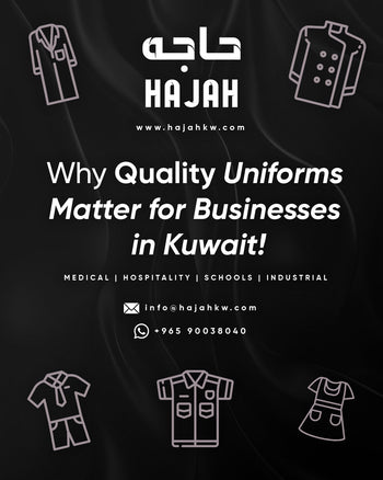 Why Quality Uniforms Matter for Businesses in Kuwait – The Hajah Diffe